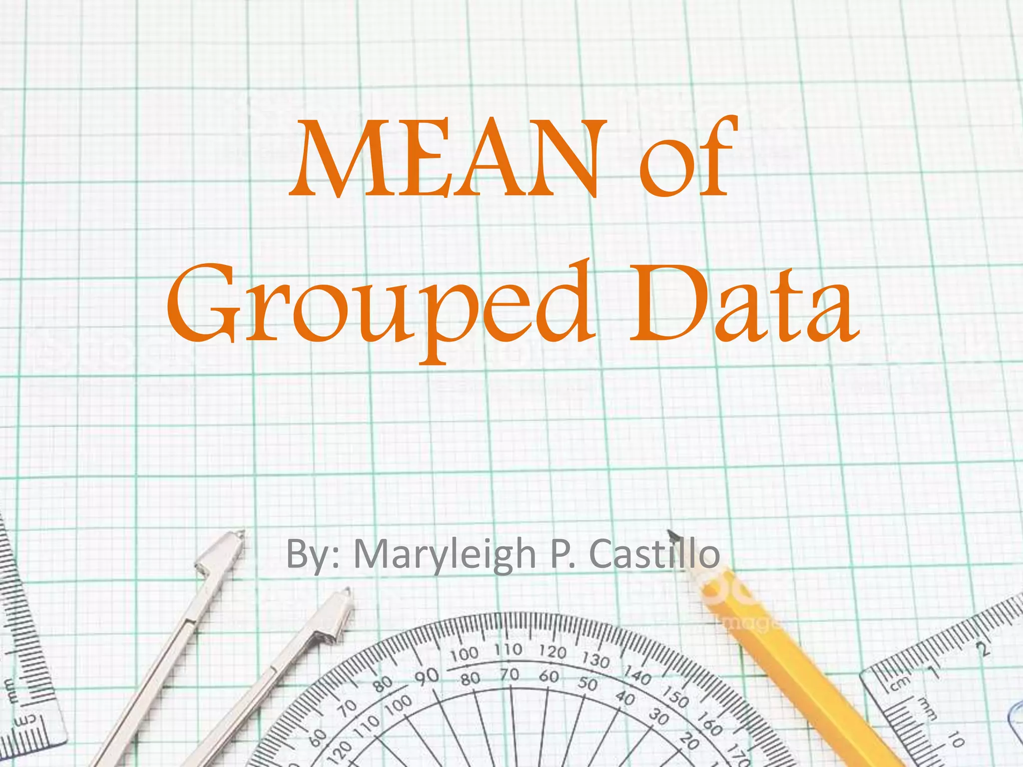 Mean of grouped data | PPTX