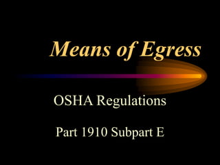 Means_of_egress and escape plan as per osha requrments | PPT