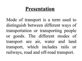 Meaning of transport|Means, Modes, etc. ppt | PPTX