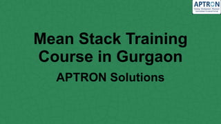 Mean Stack Training Course in Gurgaon.pptx