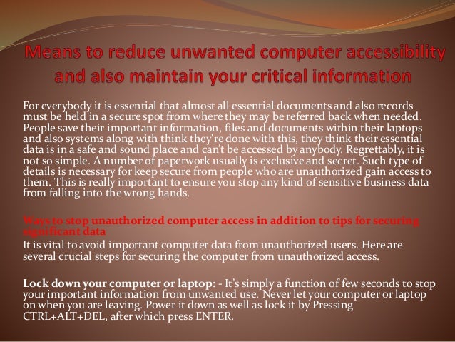 Means to reduce unwanted computer accessibility and also maintain your ...