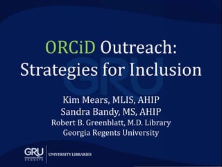 ORCID Outreach: Strategies for Inclusion | PPT