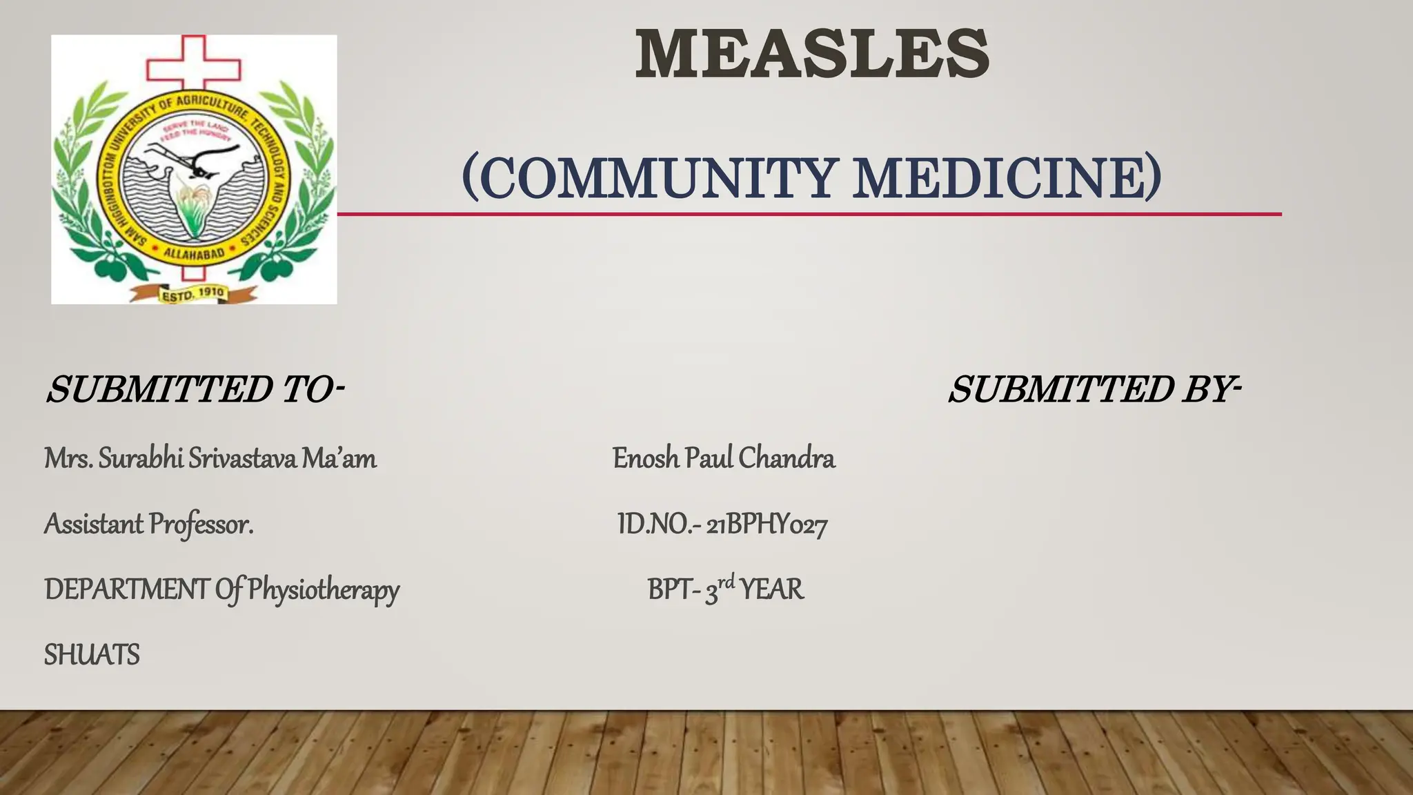 Measles Department of Physiotherapy, SHUATS, Prayagraj | PPTX