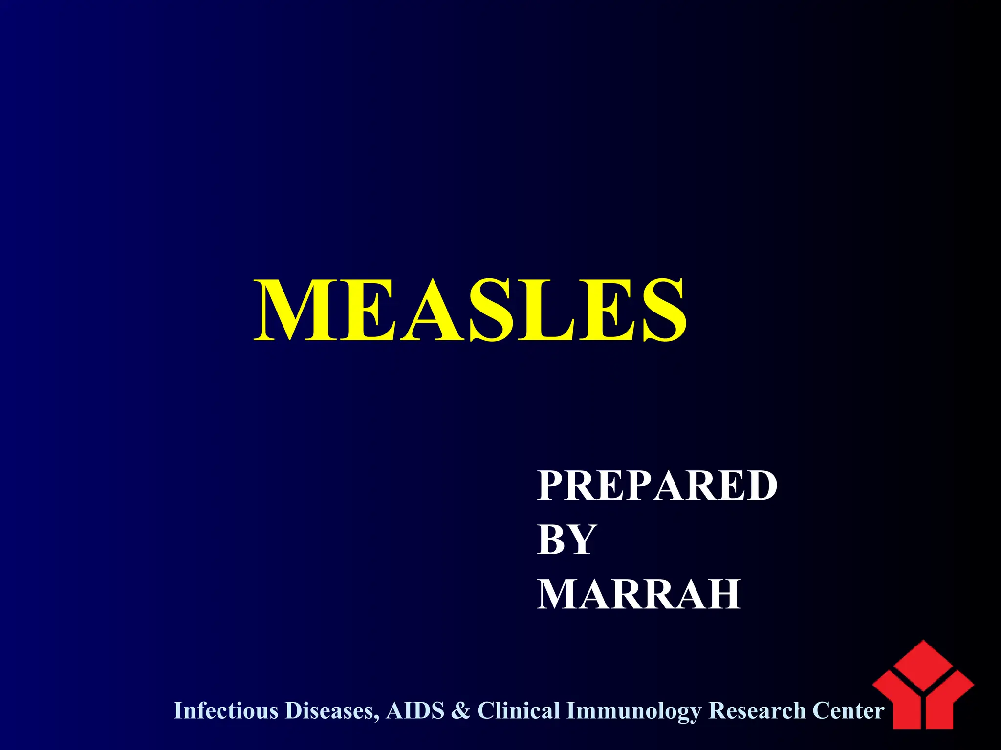 MEASLES.pptx4445544444444444444444444444 | PPTX | Infectious Diseases | Diseases and Conditions