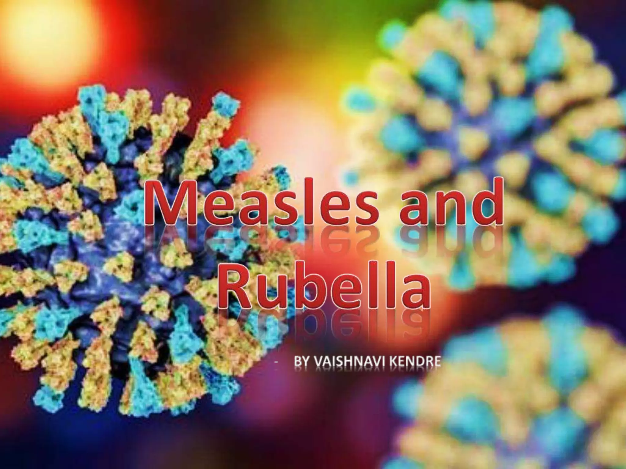 Measles and rubella | PPTX