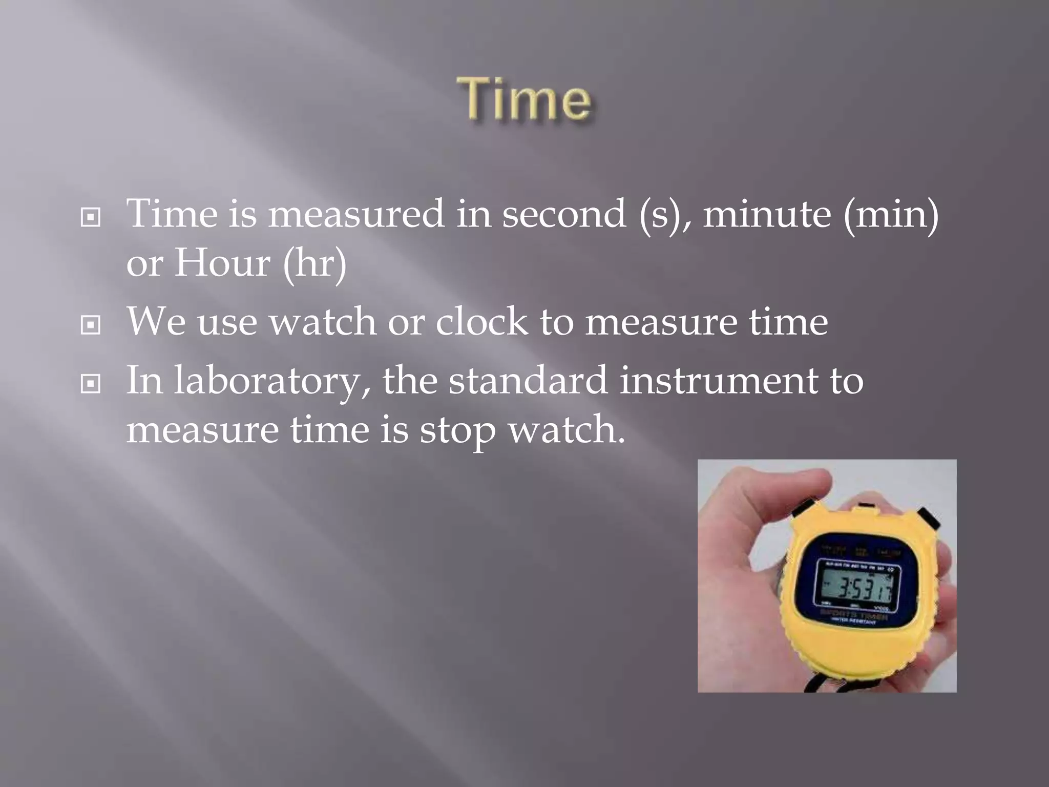Measurement of length, volume, weight, temperature, time in laboratory ...