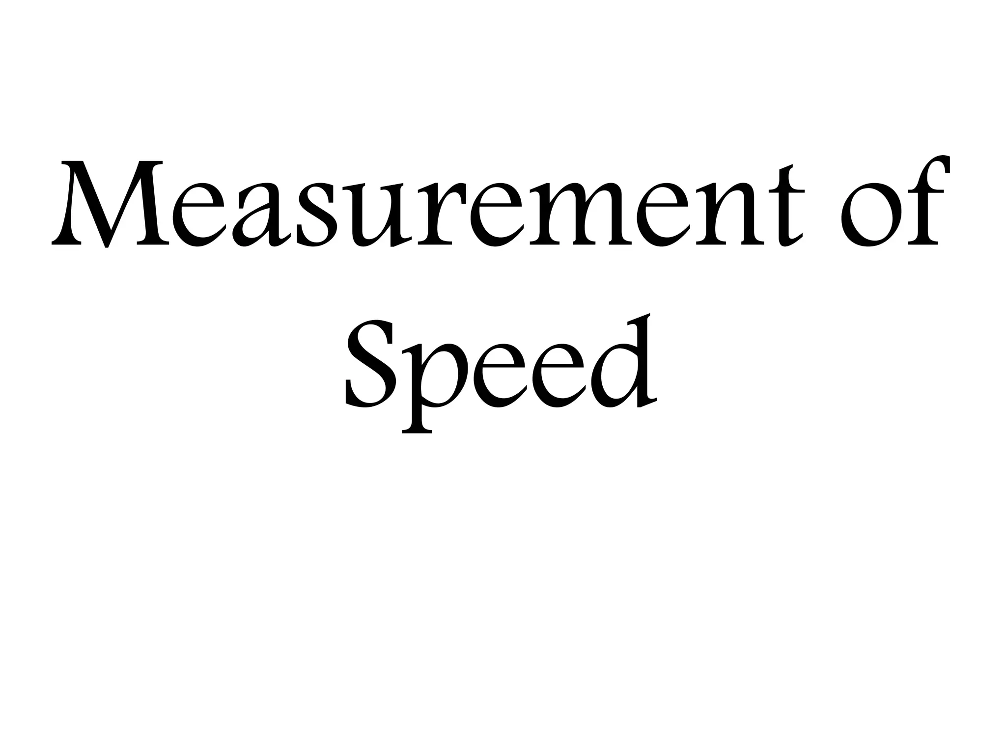 Measurement of-speed | PPTX