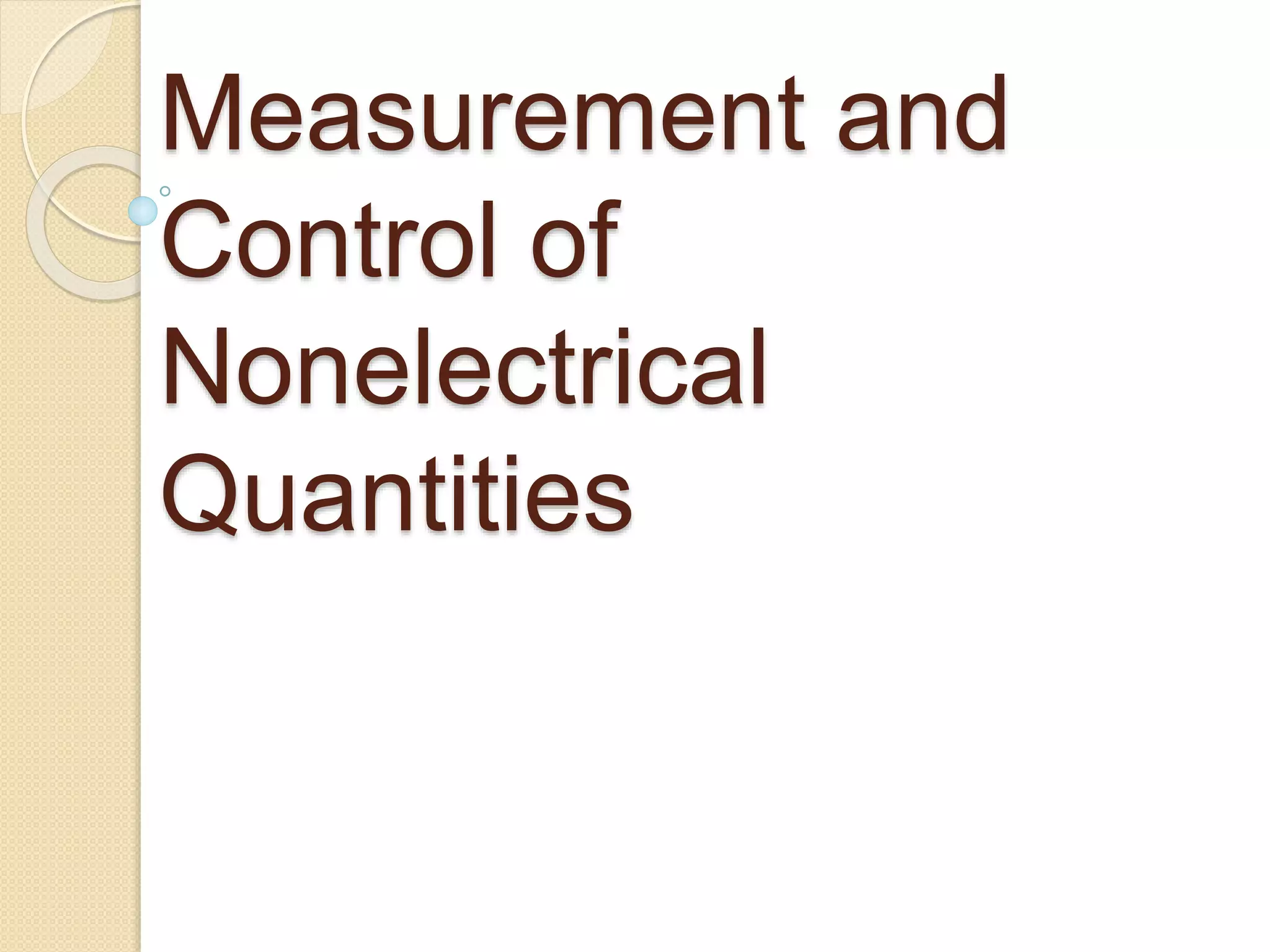 Measurement and control of nonelectrical quantities | PPTX