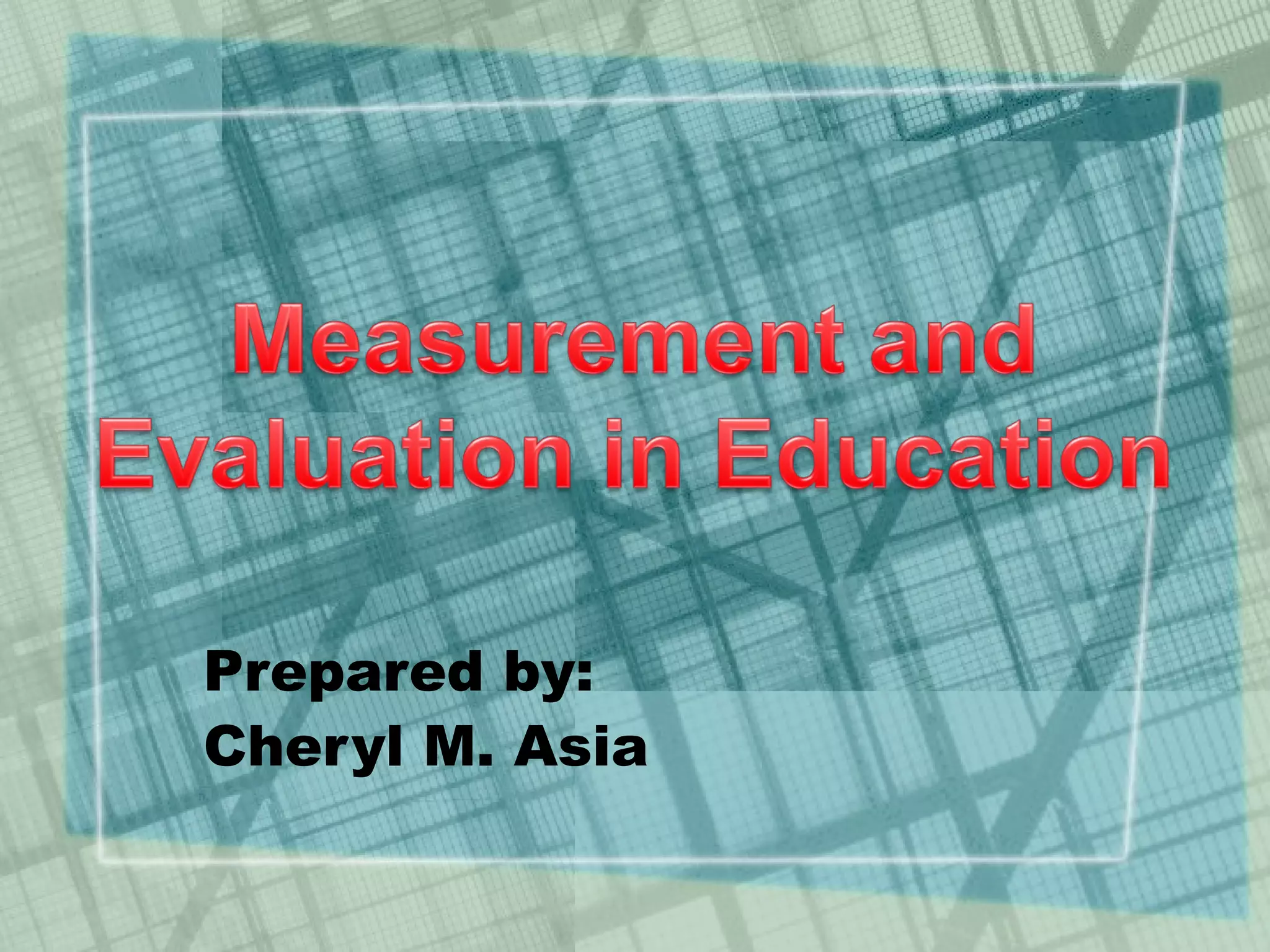 Measurement and evaluation in education | PPT