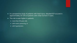 Measurement and management of increased intracranial pressure | PPTX