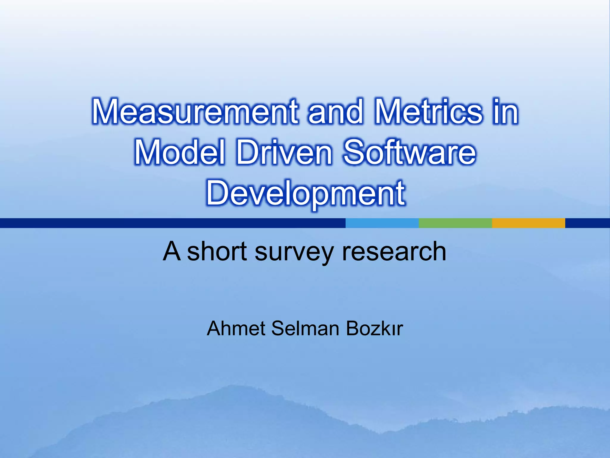 Measurement And Metrics In Model Driven Software Development Ppt