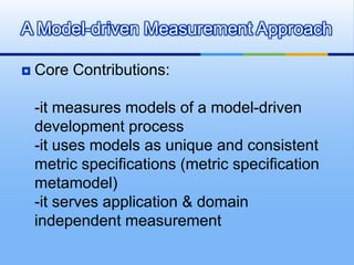 Measurement and metrics in model driven software development | PPT