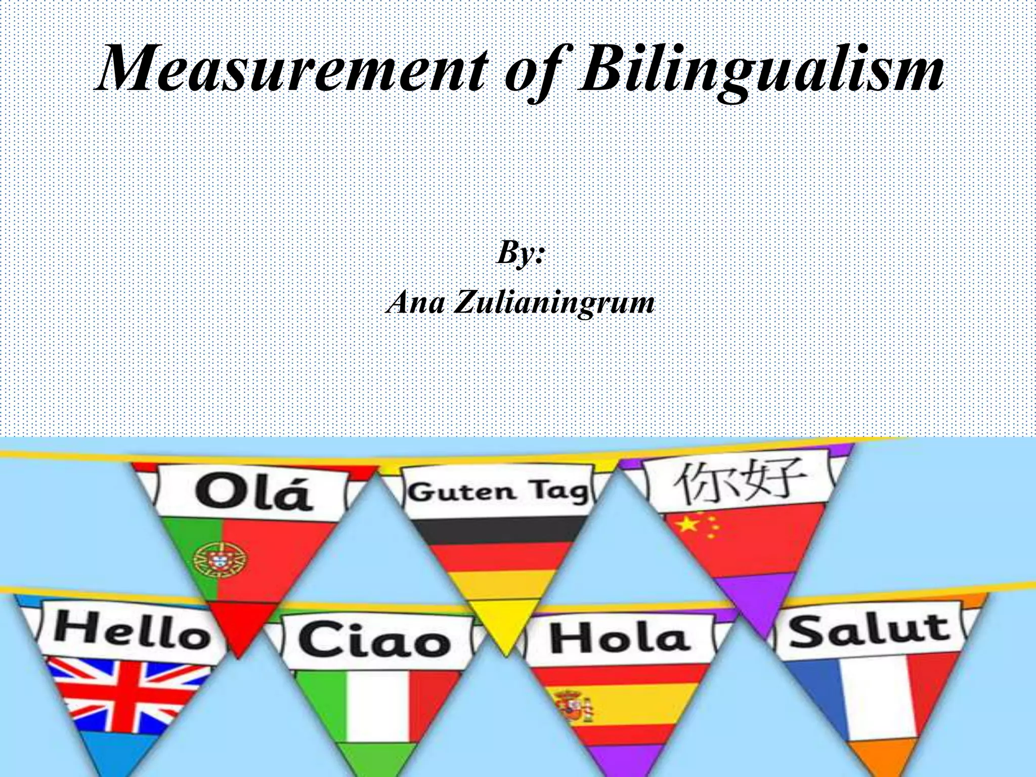 Measurement of bilingualism | PPT