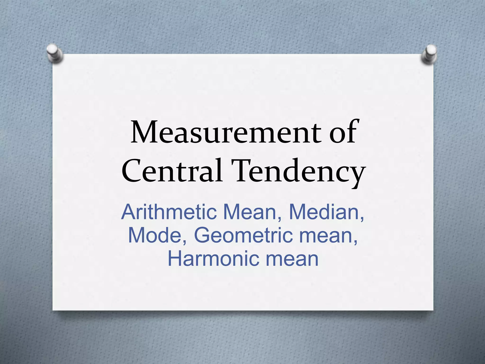 Measurement of central tendency | PPTX