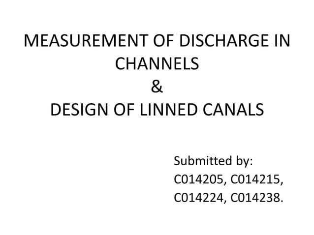 Measurement of discharge in channels & Design of lined canal | PPTX ...