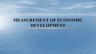 Measurement of economic development | PPTX