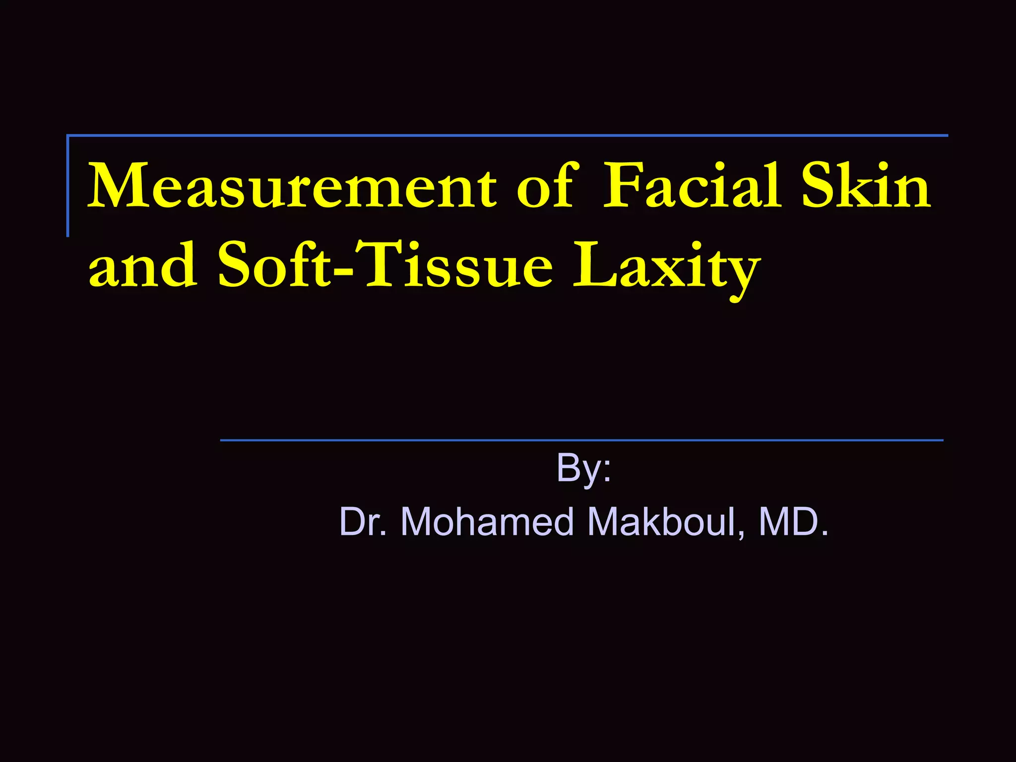 Measurement Of Facial Skin And Soft Tissue Laxity | PPT