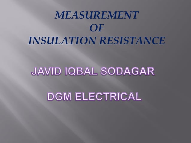 Measurement of insulation resistance javid iqbal sodagar converted | PPT