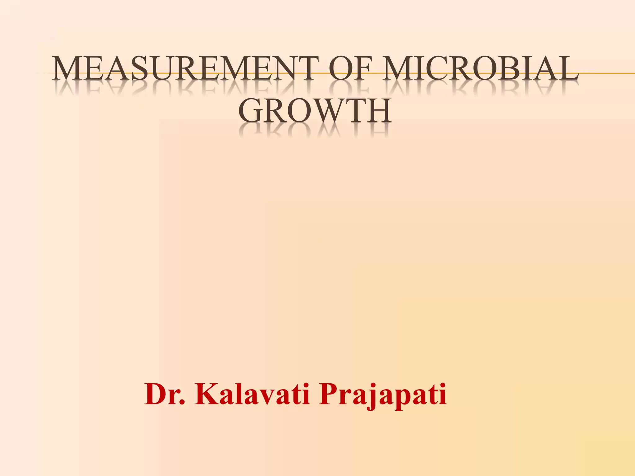 Measurement of microbial growth | PPTX