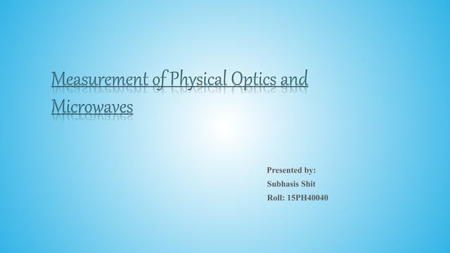 Measurement of physical optics and microwaves | PPT