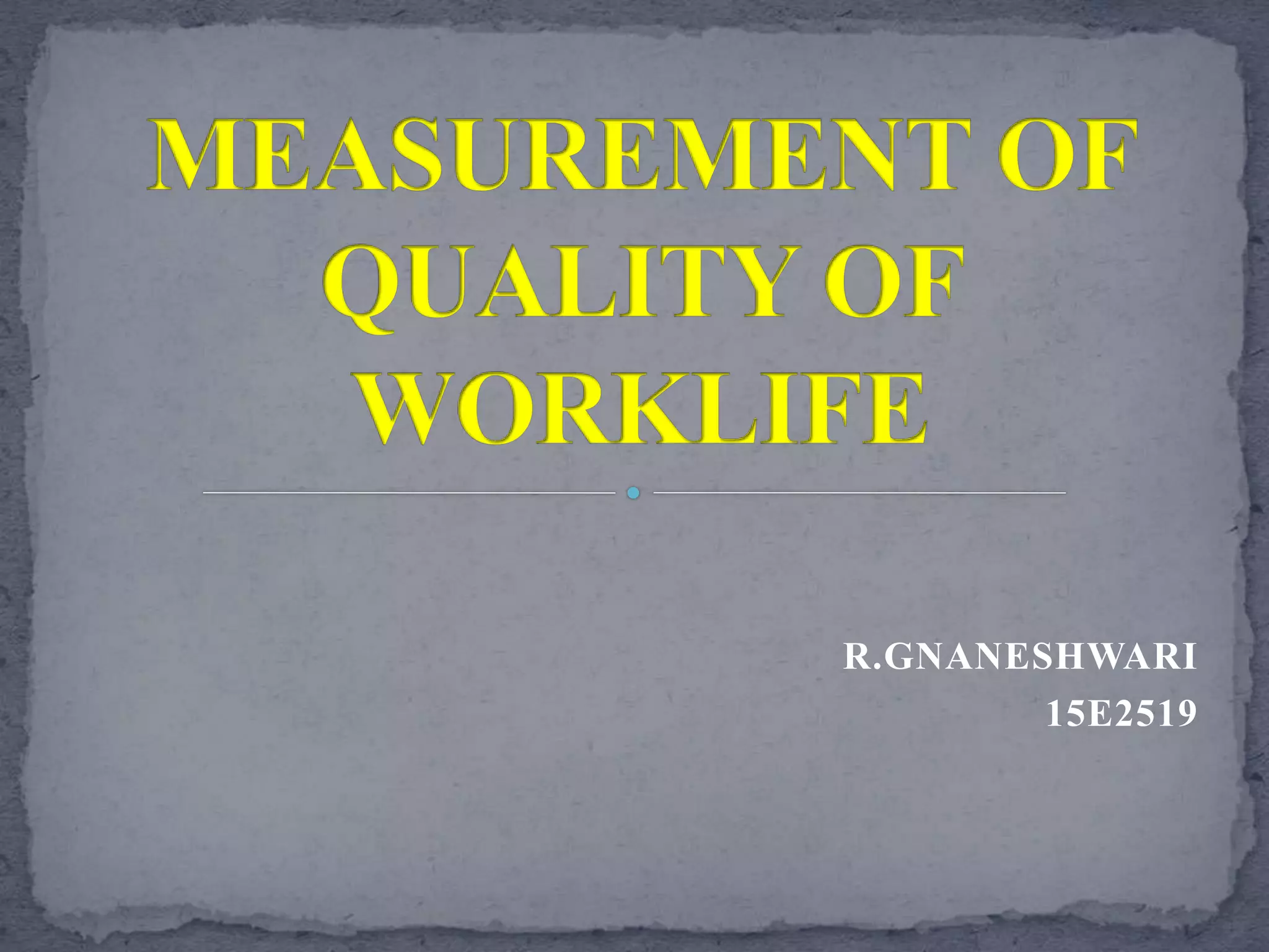 Measurement of qwl | PPTX