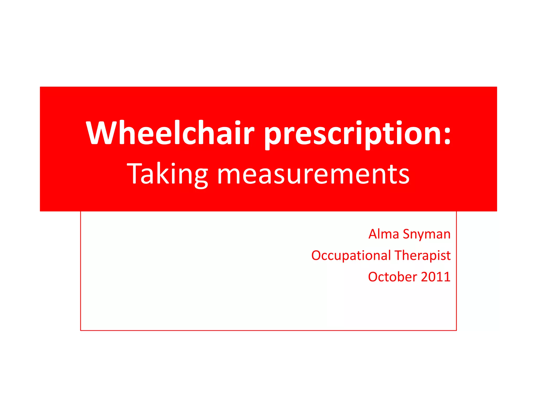 Measurements for prescription of wheelchair | PPTX