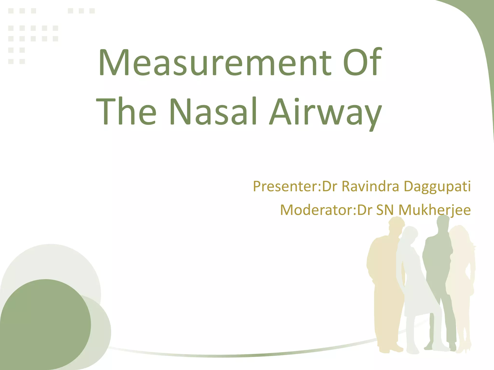 Measurements of nasal airway(dr ravindra daggupati),rhinomanometry ...