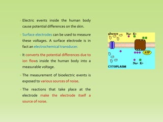 MEASUREMENT OF BIO POTENTIAL USING TWO ELECTRODES AND RECORDING ...
