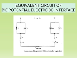 MEASUREMENT OF BIO POTENTIAL USING TWO ELECTRODES AND RECORDING PROBLEMS | PDF
