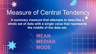 MEASURE OF CENTRAL TENDENCY ( Mean, Median ,and Mode) | PPTX