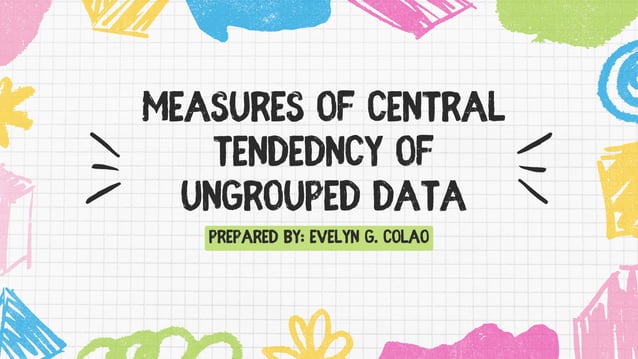 measure of central tendency of ungrouped data final demo.pdf | Educational Assessment | Education