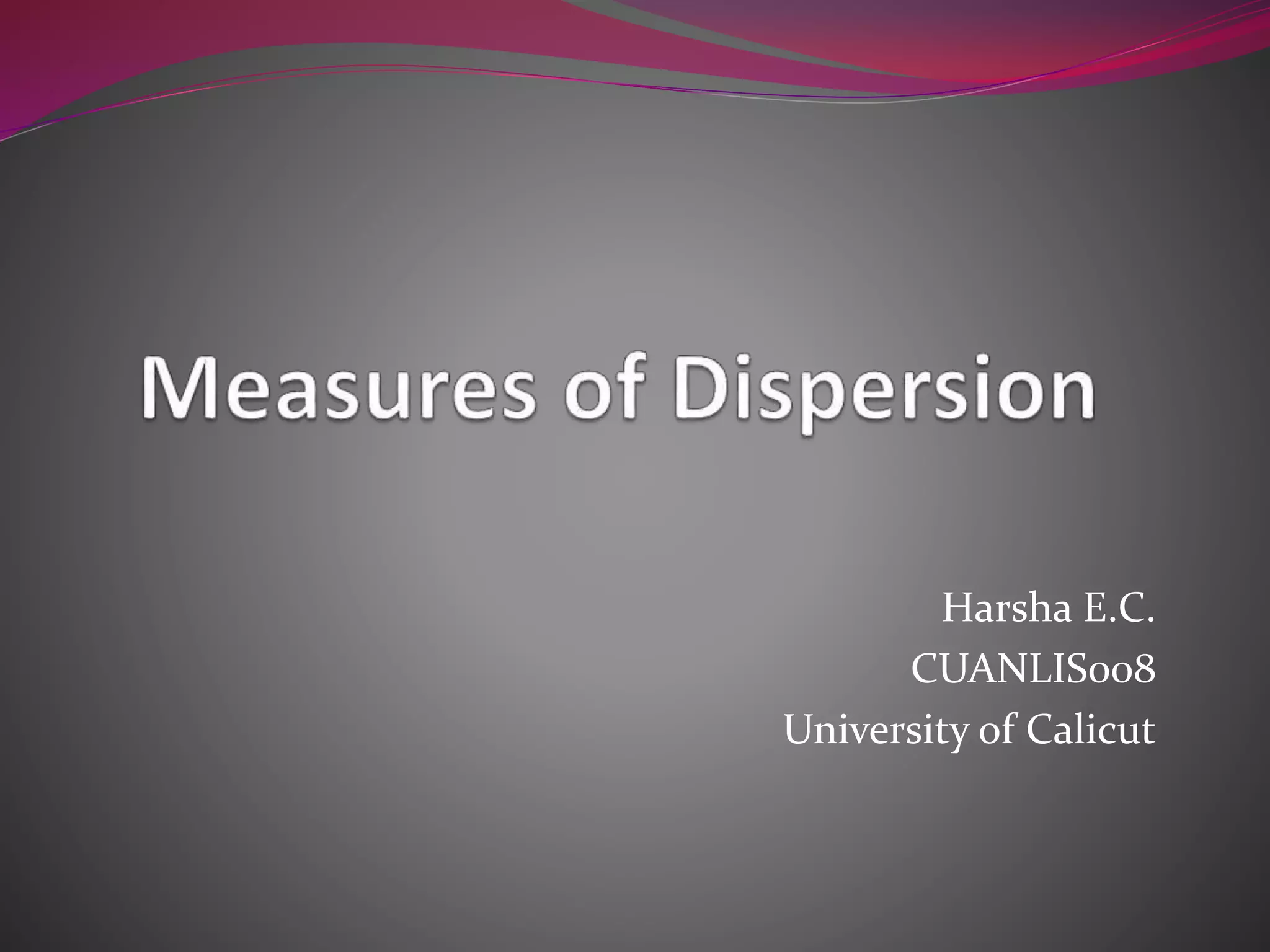 Measures of dispersion.. Statistics& Library and information science | PPTX