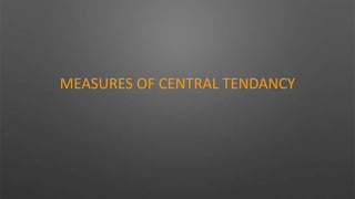MEASURES OF CENTRAL TENDANCY.pptx(unit 4) (1).pptx