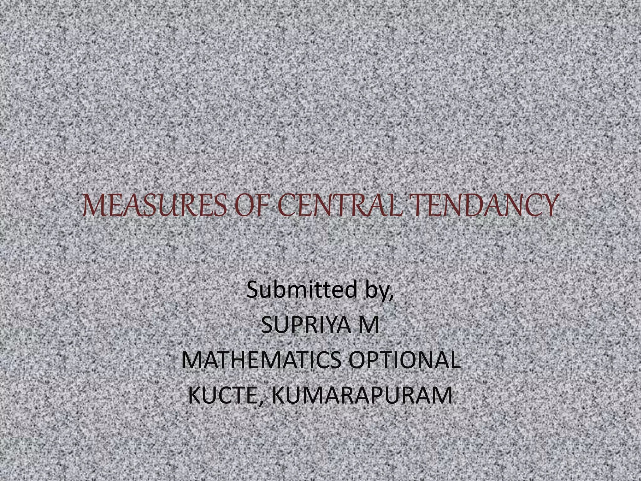 Measures of central tendancy ppt | PPT