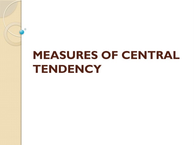 MEASURES OF CENTRAL TENDENCY-Mean,median, mode.pptx