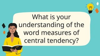 Measures of Central Tendency mean, median and mode (1).pptx