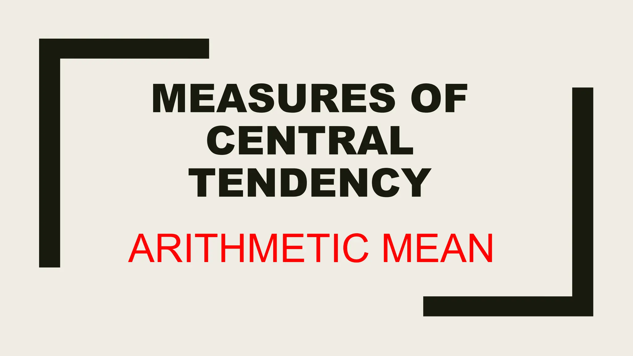 Measures Of Central Tendency Arithmetic Mean Pptx