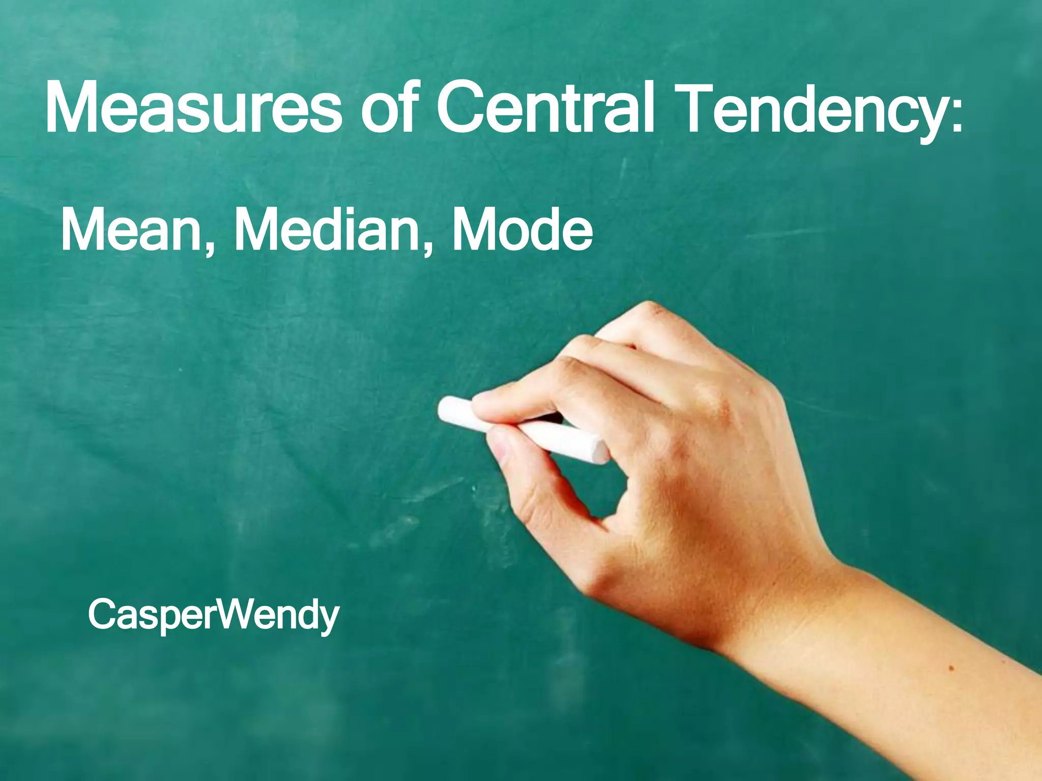 Mean, Median, Mode: Measures of Central Tendency | PPTX