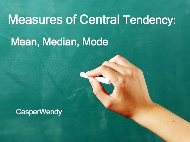 Mean, Median, Mode: Measures of Central Tendency | PPTX