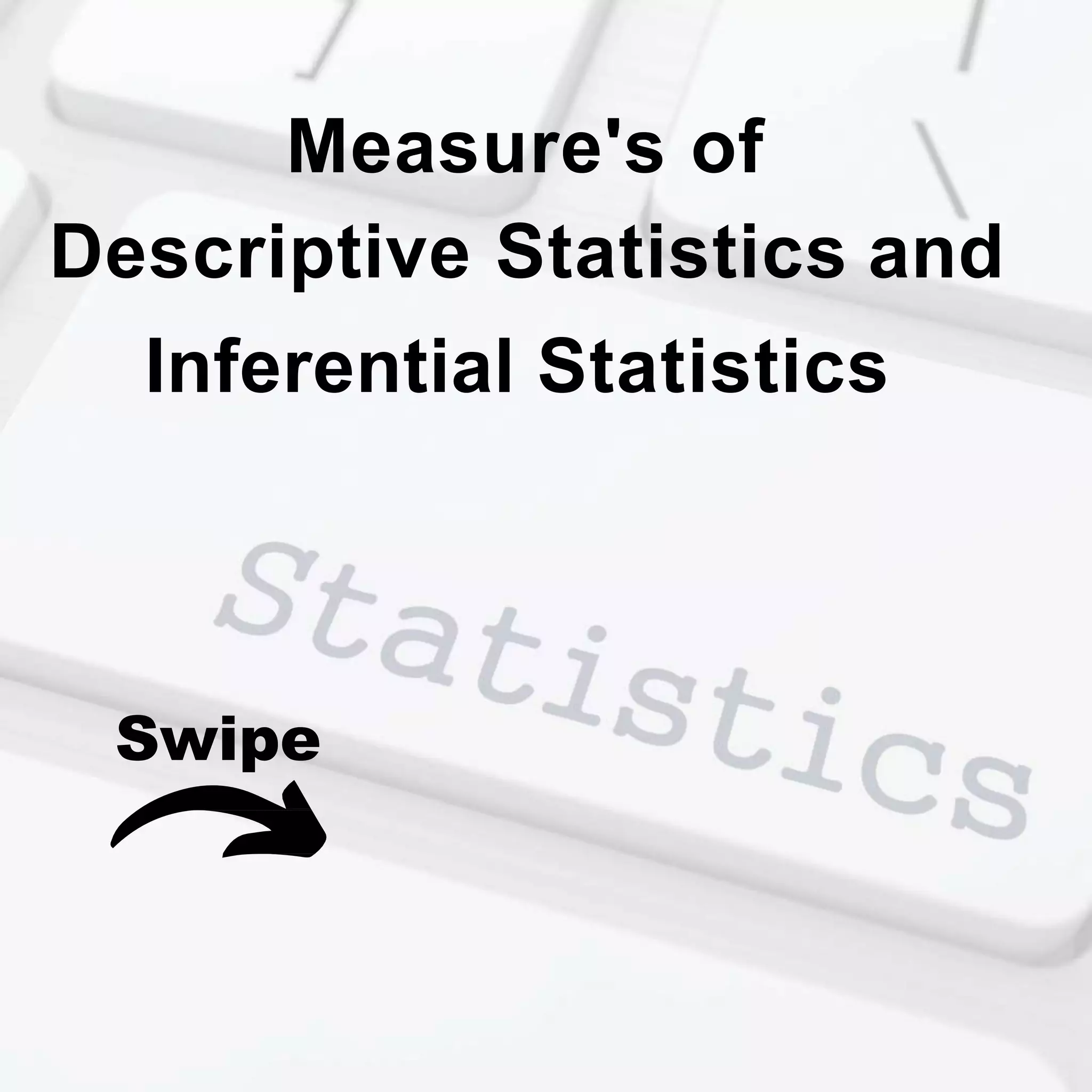 Measures of Descriptive statistics and Inferential statistics | PDF
