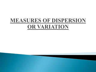 Measures of dispersion or variation | PPTX