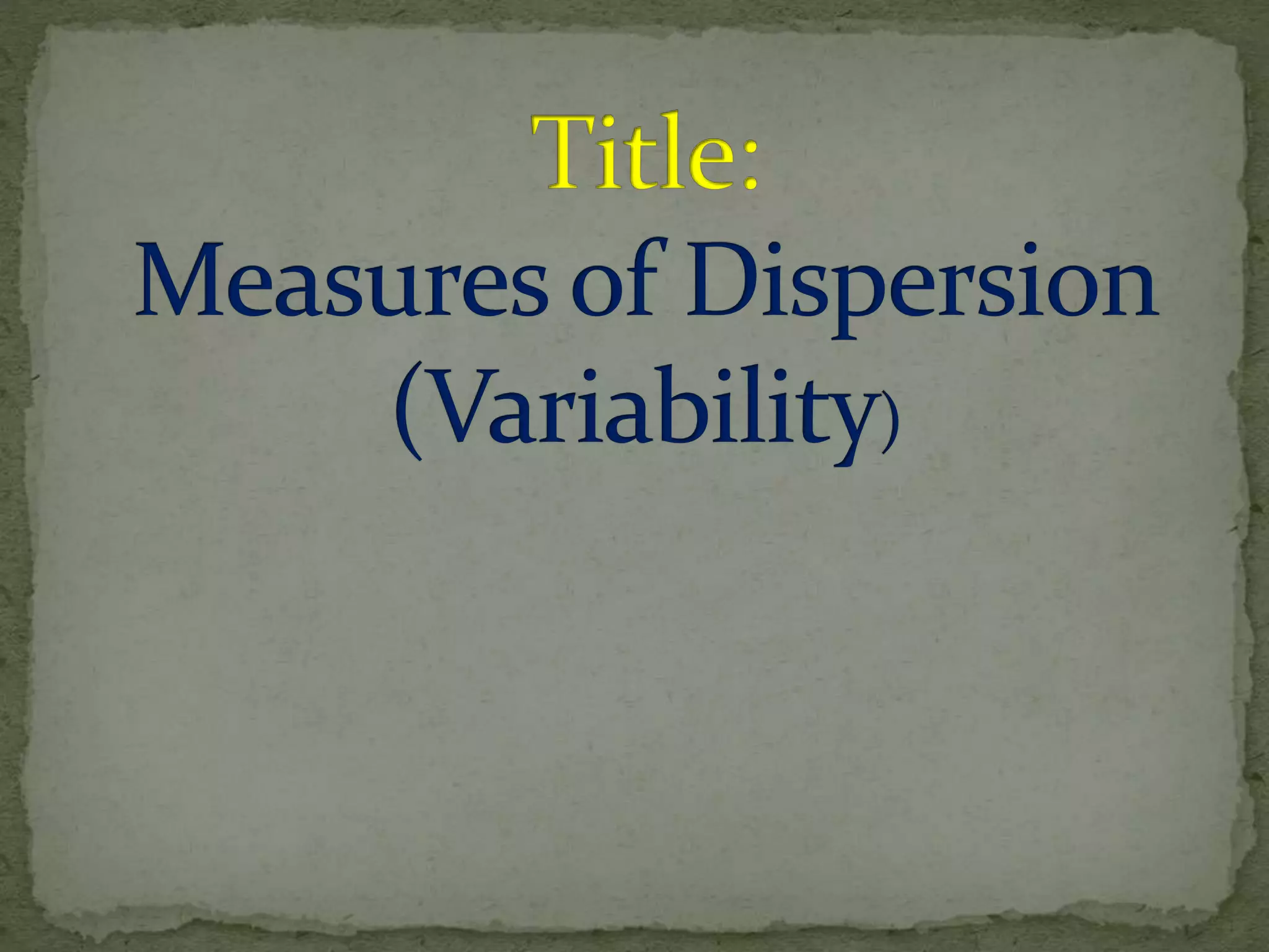 Measures of dispersion | PPTX