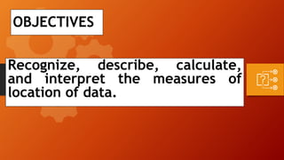 Descriptive Measures-Measures of Positionality | PPTX