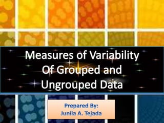 Measures of Variability of Grouped and Ungrouped Data | PPTX