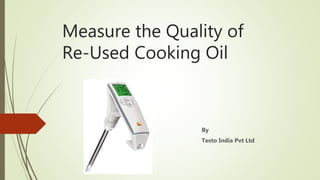 Cooking Oil Tester - Testing your cooking Oil Quality | PPT