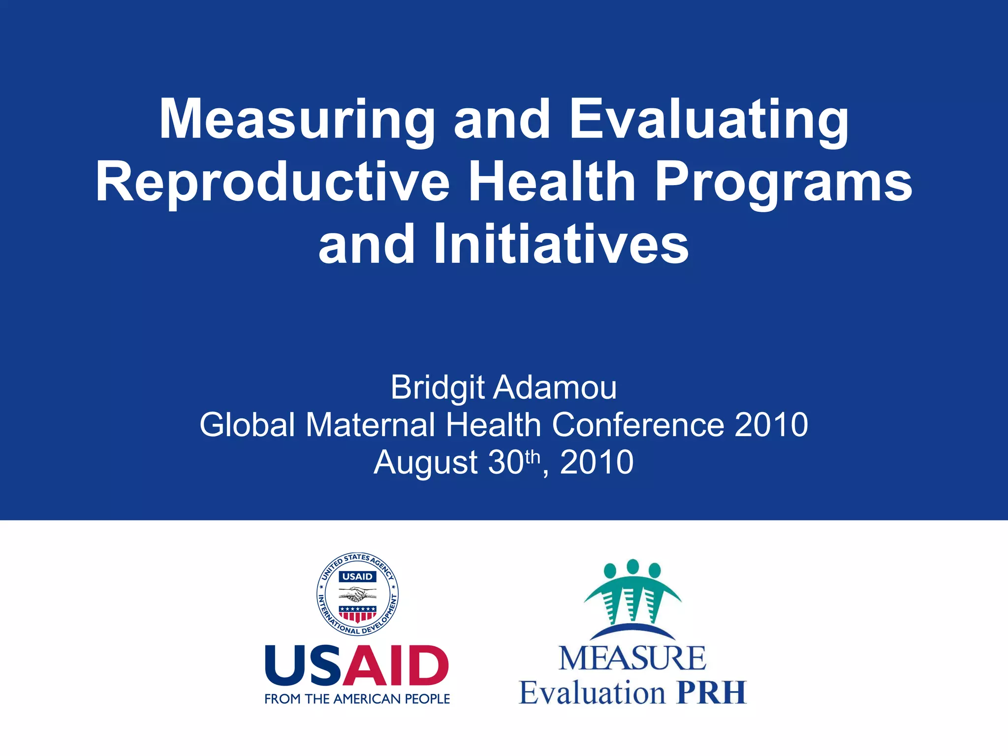 Measuring and Evaluating Reproductive Health Initiatives | PPT