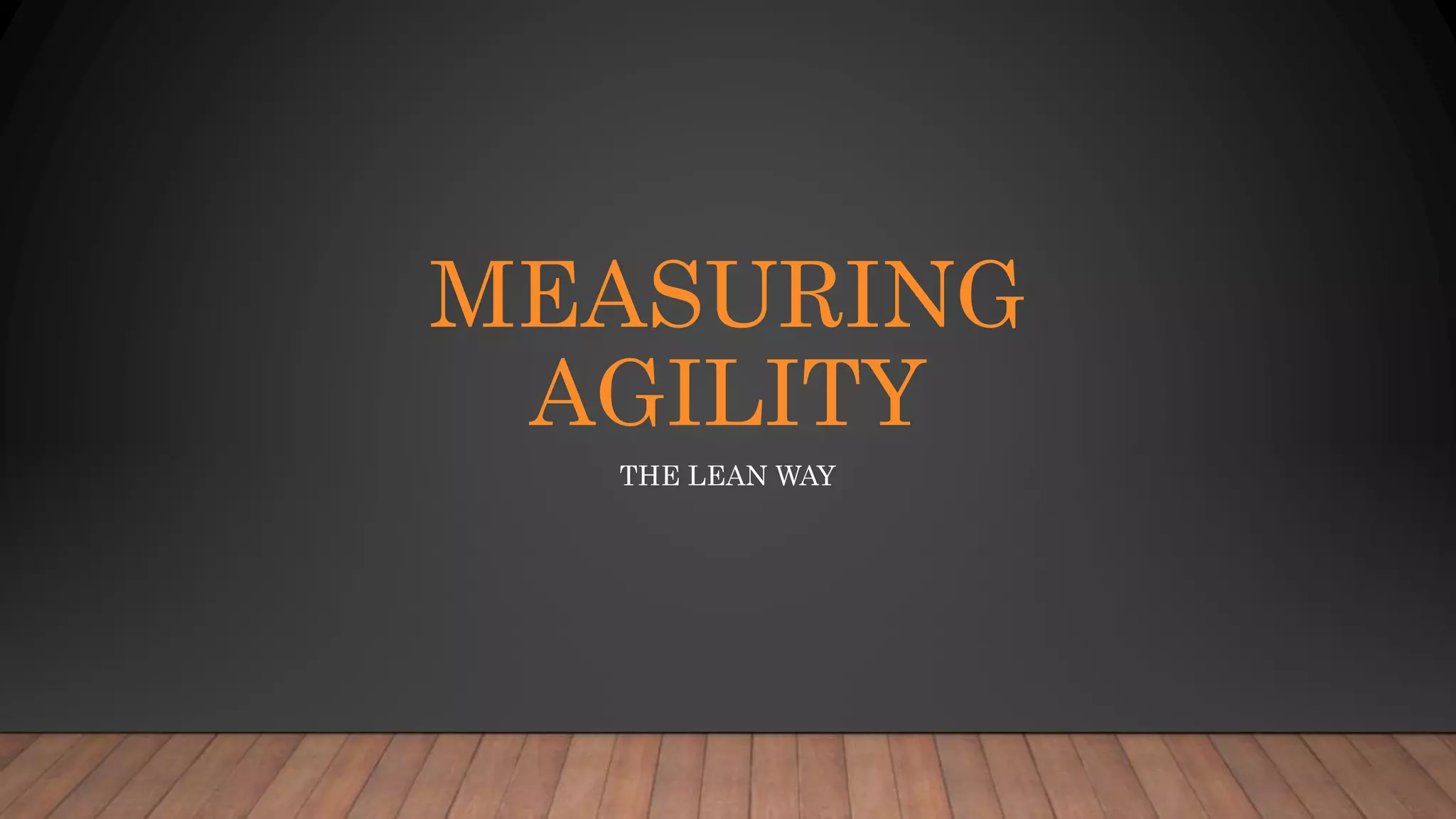 Measuring agility - The Lean Way | PPT