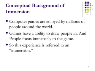 Measuring And Defining The Experience Of Immersion In Games | PPT