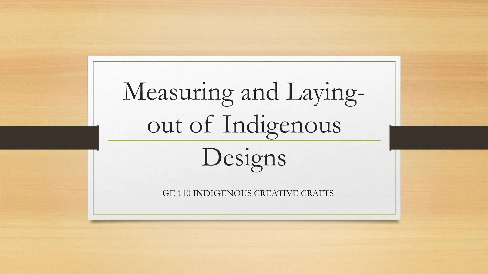 Measuring and Laying-out of Indigenous Designs.pptx