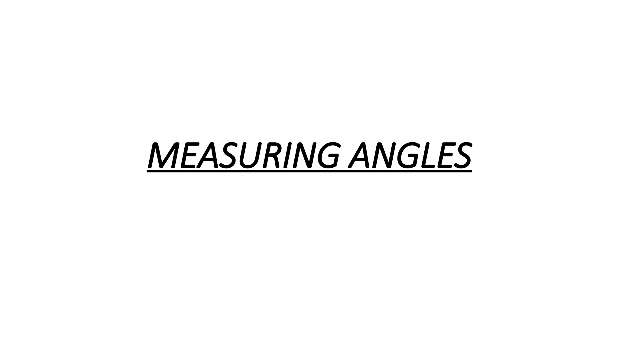 MEASURING ANGLES.pptx(relative and absolute angles) | PPTX